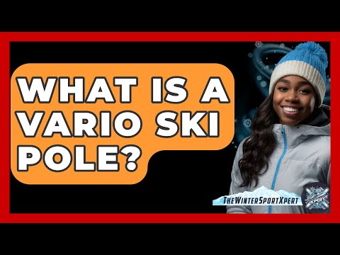 What Is A VARIO Ski Pole? - The Winter Sport Xpert