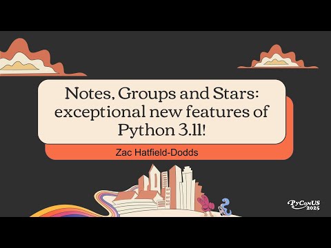 Notes, Groups and Stars: exceptional new features of Python 3.11! - Zac Hatfield-Dodds