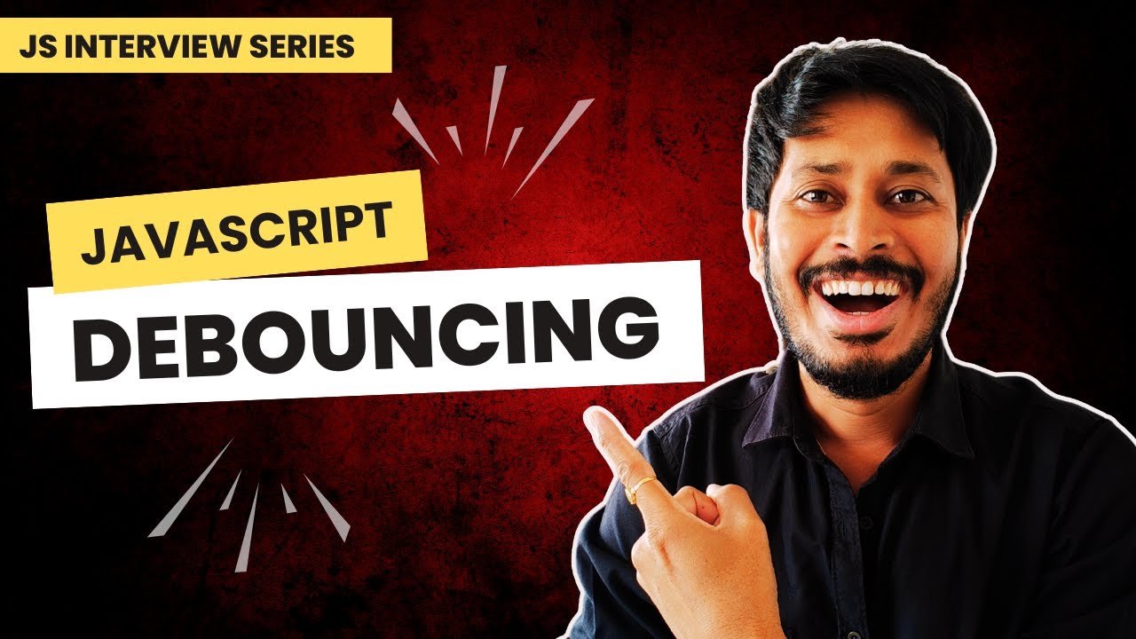 Debouncing in JavaScript Explained with Practical Examples | Performance Optimization in JS