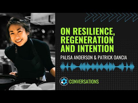 Palisa Anderson: On Resilience, Regeneration, and Intention
