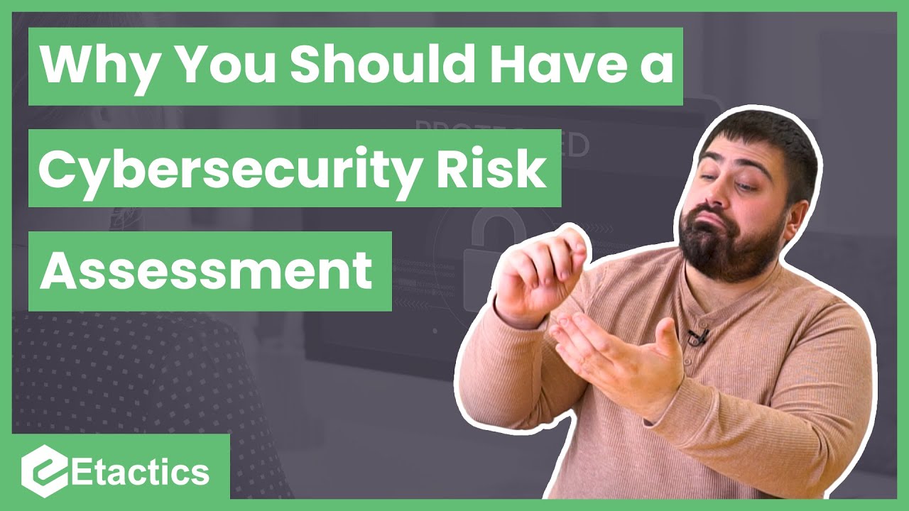 Why You Should Have a Cybersecurity Risk Assessment