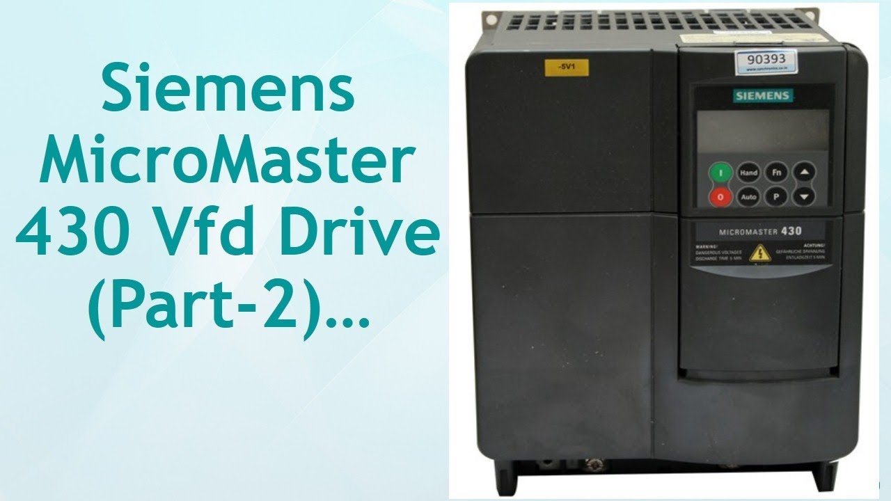 Siemens Micro Master 430 VFD | Overview & Basic Setup Part-2