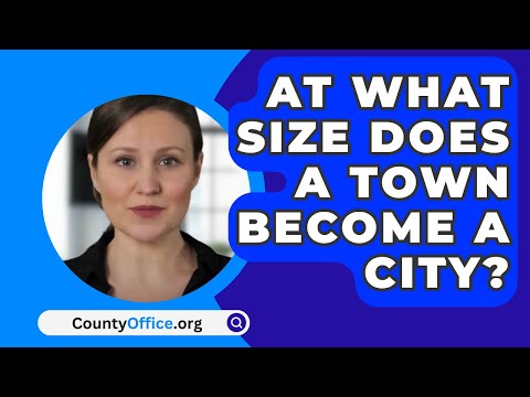 At What Size Does A Town Become A City? - CountyOffice.org