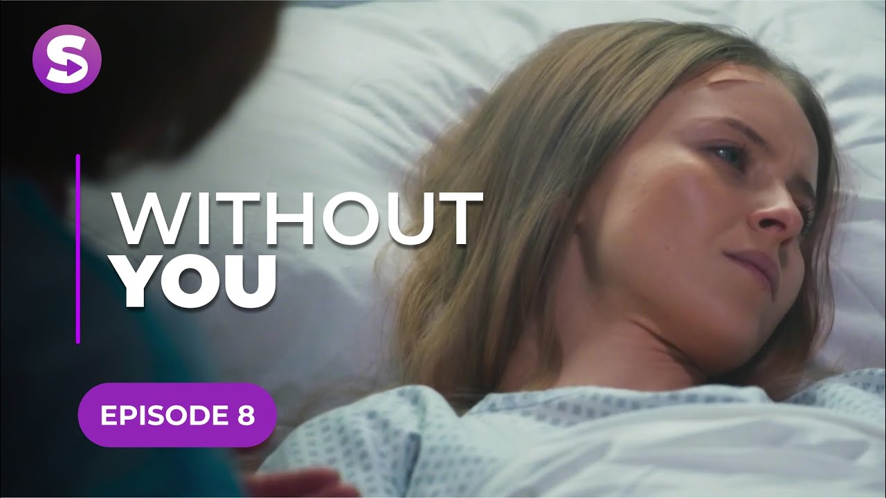 Without You | Episode 8