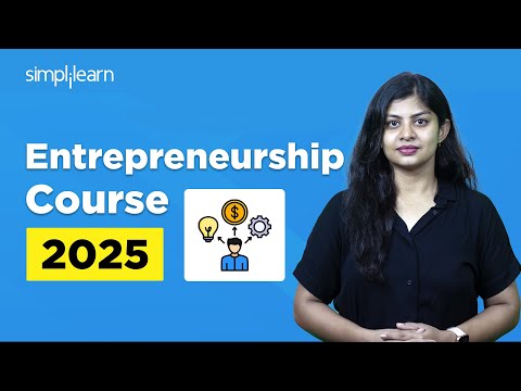 Introduction to Entrepreneurship | What Is Entrepreneurship? | Entrepreneurship Course | Simplilearn