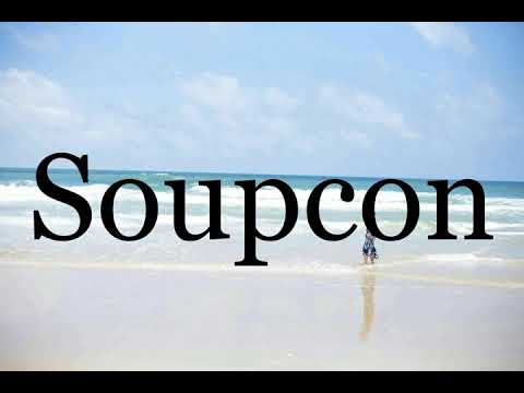 How To Pronounce Soupcon🌈🌈🌈🌈🌈🌈Pronunciation Of Soupcon