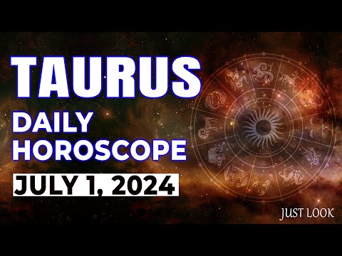 Taurus Daily Horoscope Today, July 1, 2024