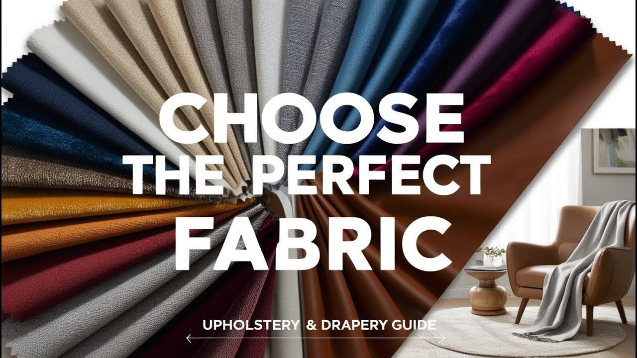 Choosing the Best Fabrics for Upholstery and Drapes: A Complete Guide