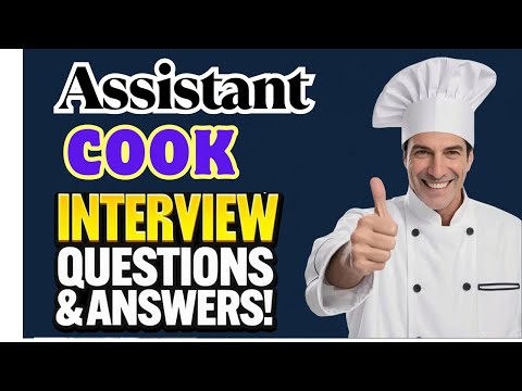 Assistant Cook Interview Questions and Best Answers!