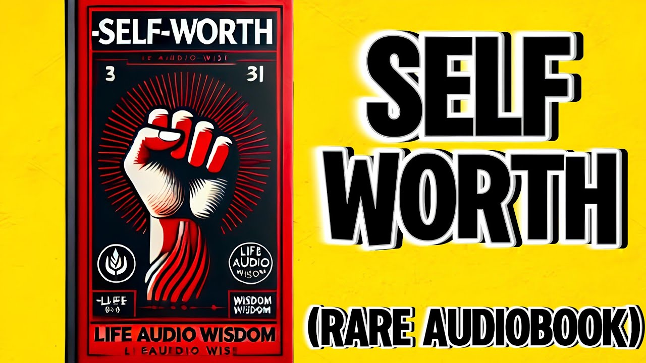 Self-Worth: Once You Realize It, Life Becomes Effortless (Audiobook)