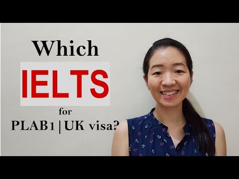 Which IELTS for PLAB1 and UK Visa Application?