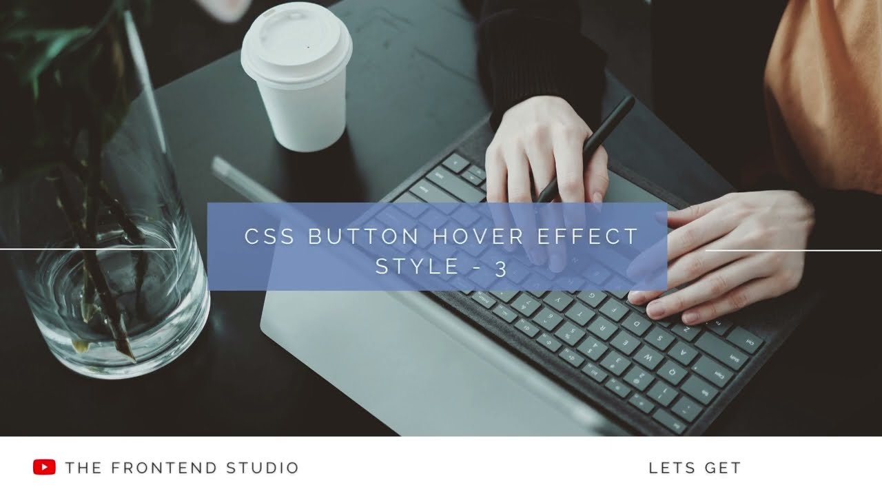 CSS Button Hover Effect Style - 3 Tutorial | The Frontend Studio | #webdevelopment #html #css