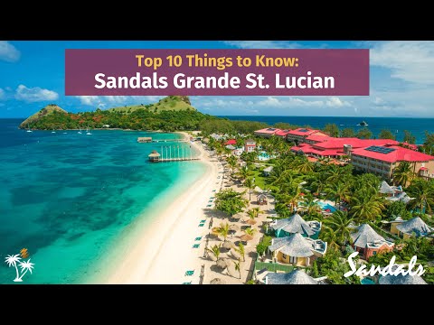 Sandals Grande St. Lucian : Top 10 Things to Know