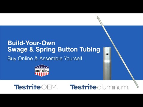 Build Custom Aluminum Tubing with Swedge and Spring Button with TestriteAluminum.com