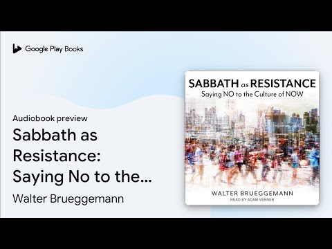 Sabbath as Resistance: Saying No to the Culture… by Walter Brueggemann · Audiobook preview