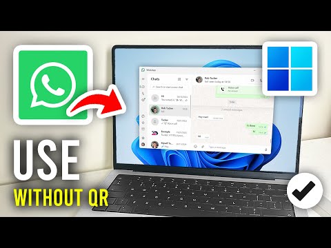 How To Use WhatsApp On PC or Laptop Without Scanning QR Code - Full Guide