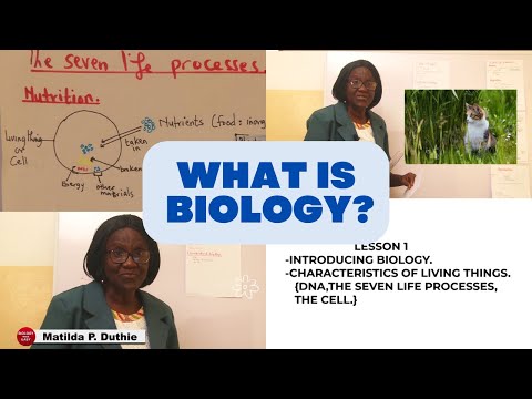 LESSON 1: What is Biology, The Seven Life Processes, and The Characteristics of Living Things