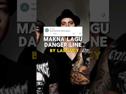 Makna Lagu Danger Line