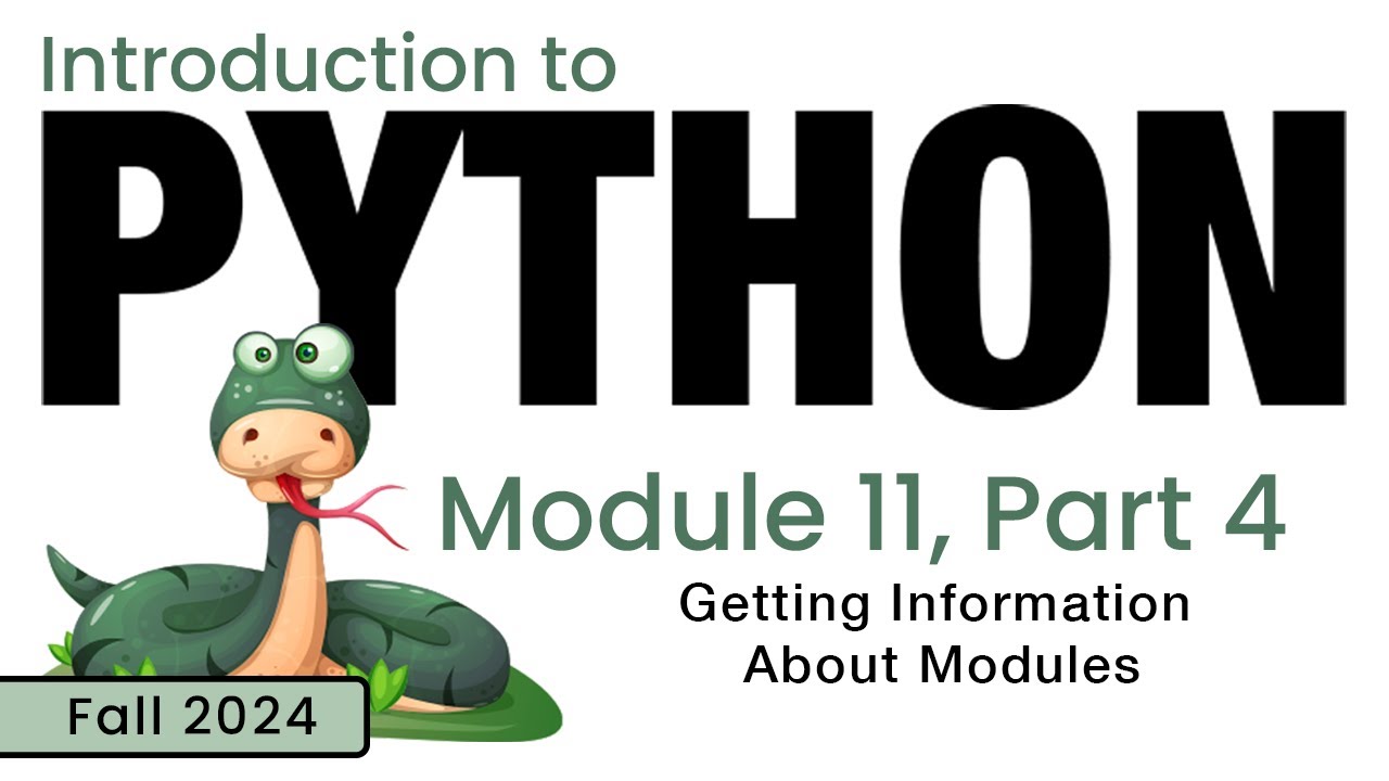 Python (Fall 2024) Module 11-4: Getting Information about Python Modules