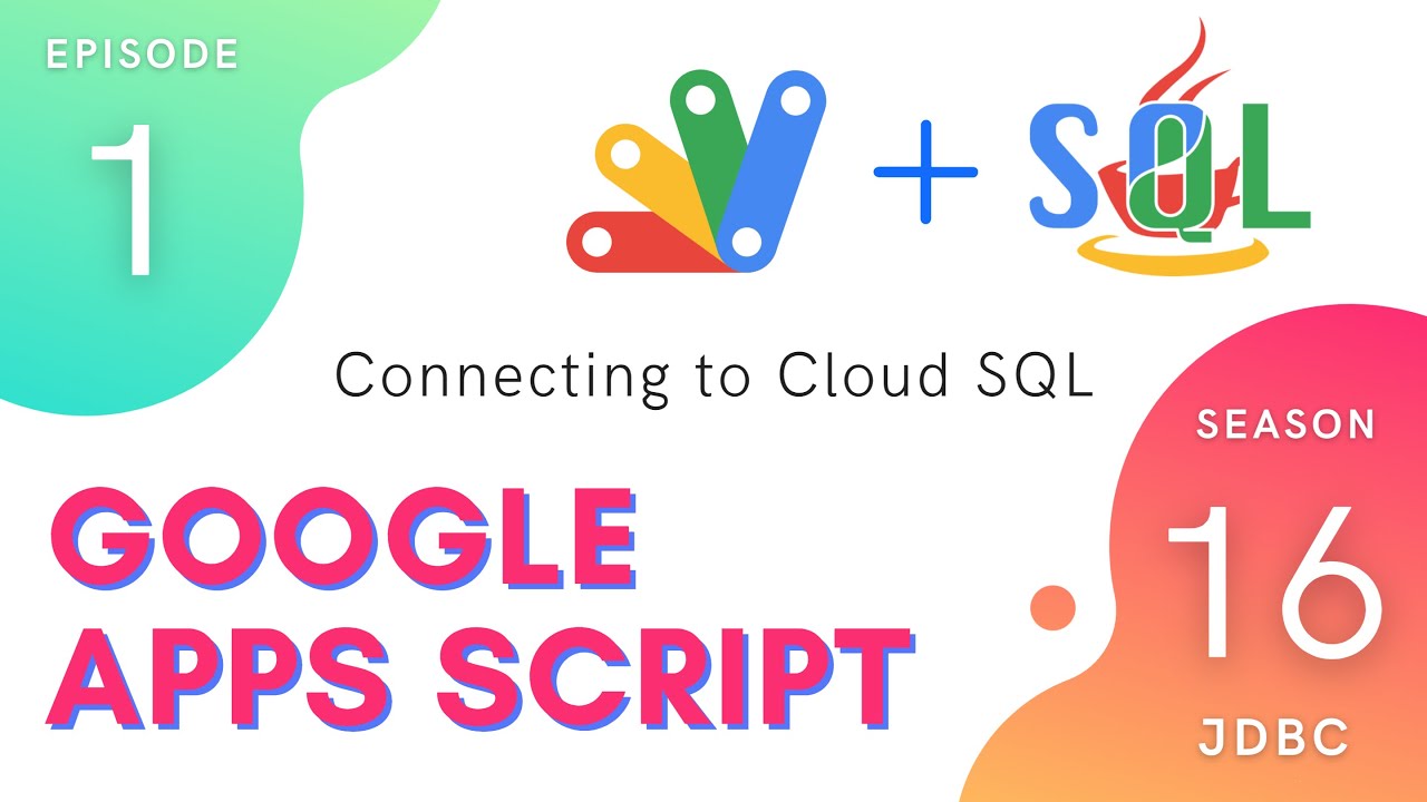 Connecting to Cloud SQL - Apps Script | JDBC Service ~ Episode 16.1