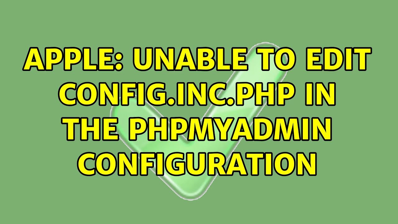 Apple: Unable to edit config.inc.php in the phpmyadmin configuration