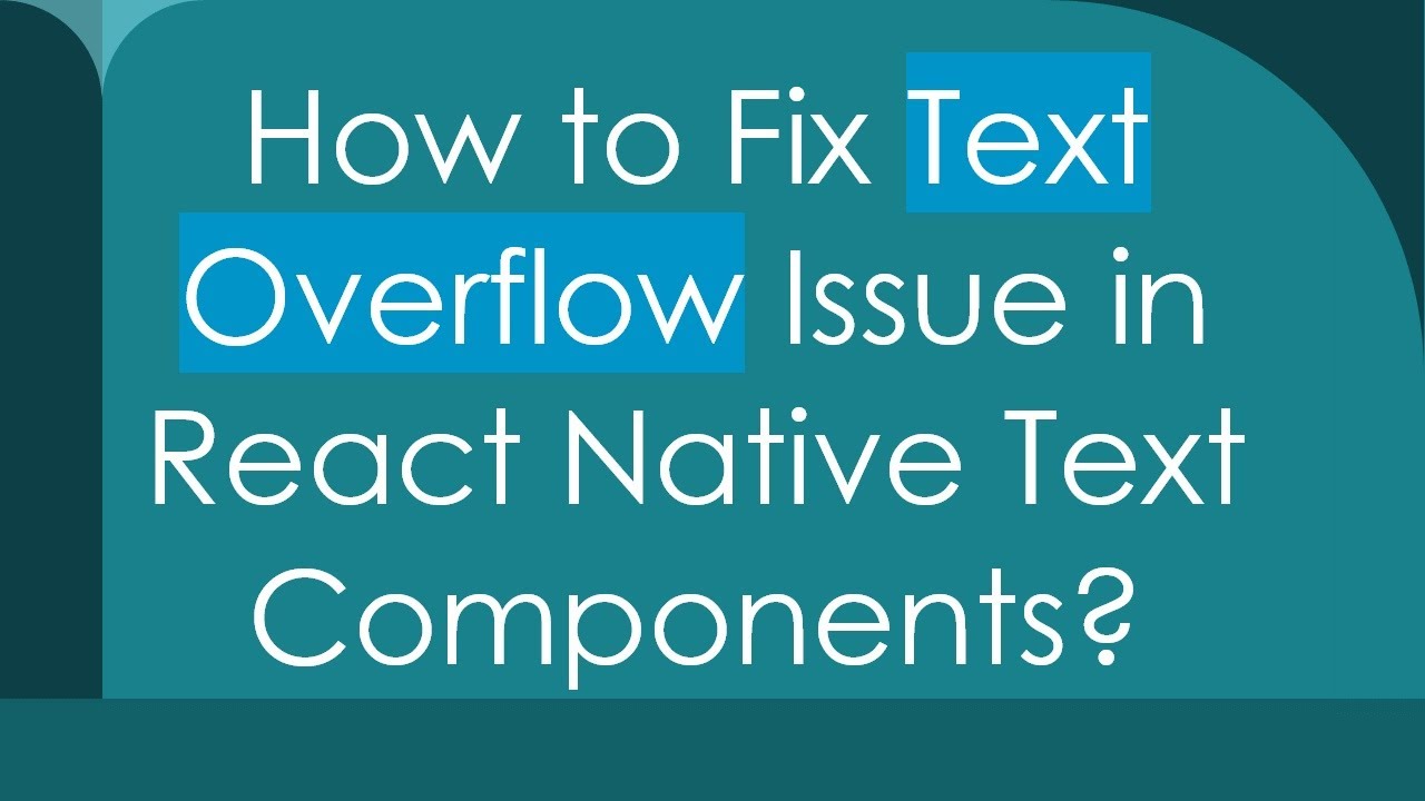 How to Fix Text Overflow Issue in React Native Text Components?