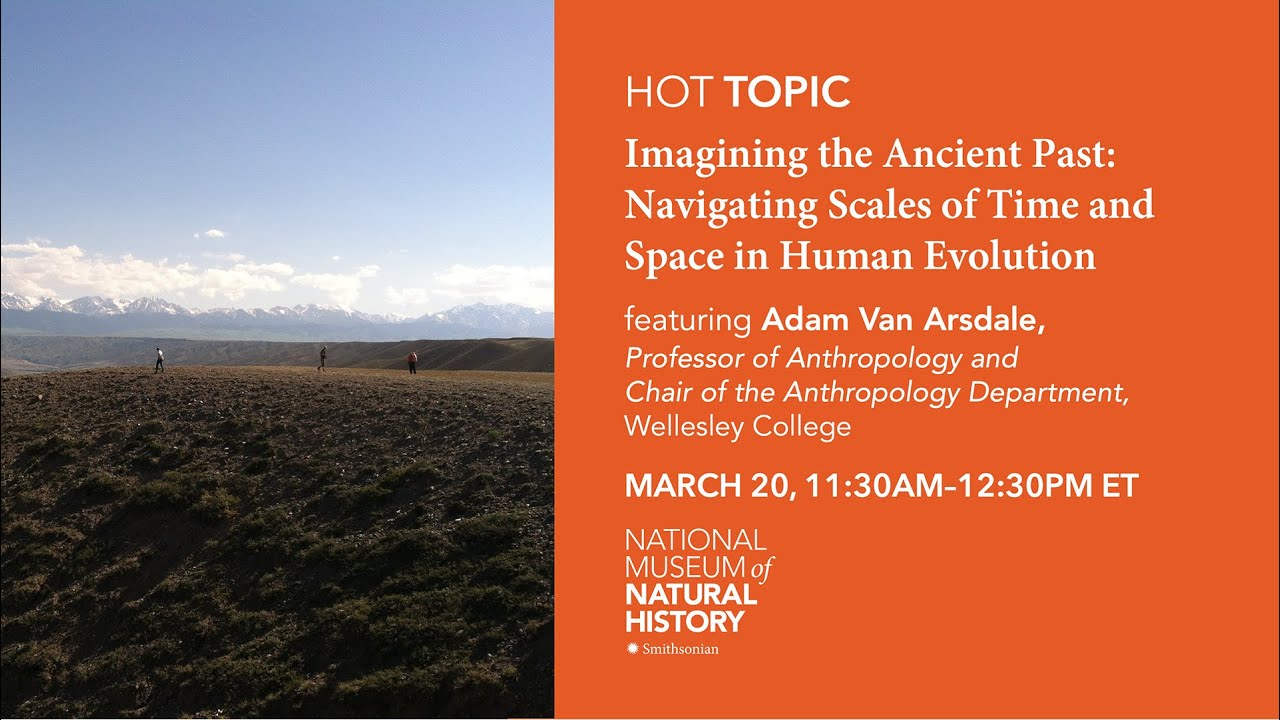 HOT Topic: Imagining the Ancient Past: Navigating Scales of Time and Space in Human Evolution