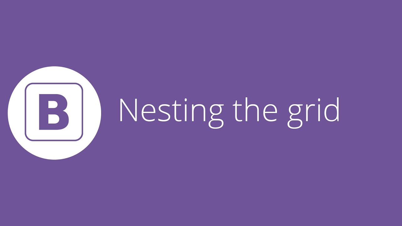 Bootstrap tutorial 6 - Nesting the grid