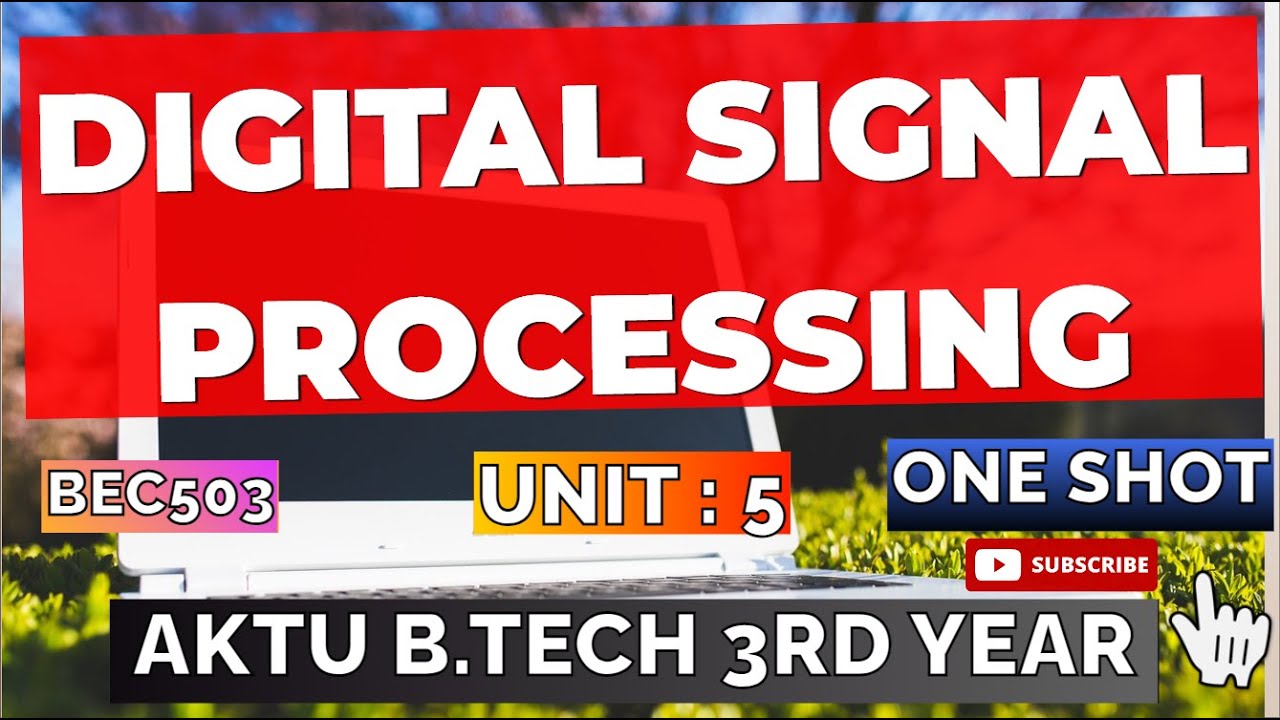 Digital Signal Processing Unit : 5 One Shot Video AKTU BEC 503 EC & Allied Branches B.Tech 3rd Year