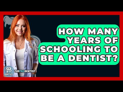 How Many Years Of Schooling To Be A Dentist? - The Pro Dentist