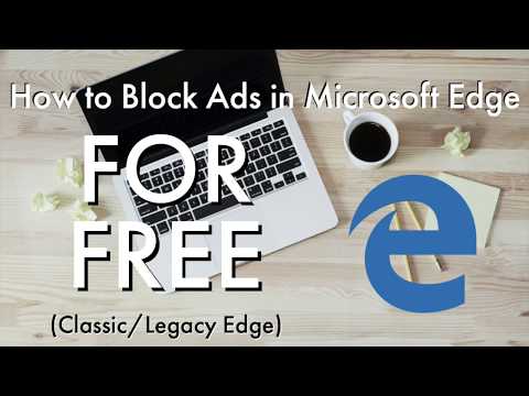 How to Block Ads For Free in Microsoft Edge on Windows 10 (Classic/Legacy Edge) – Using AdGuard