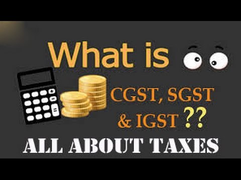 GSTS#002 : UNDERSTANDING OF CGST, SGST, IGST & UTGST