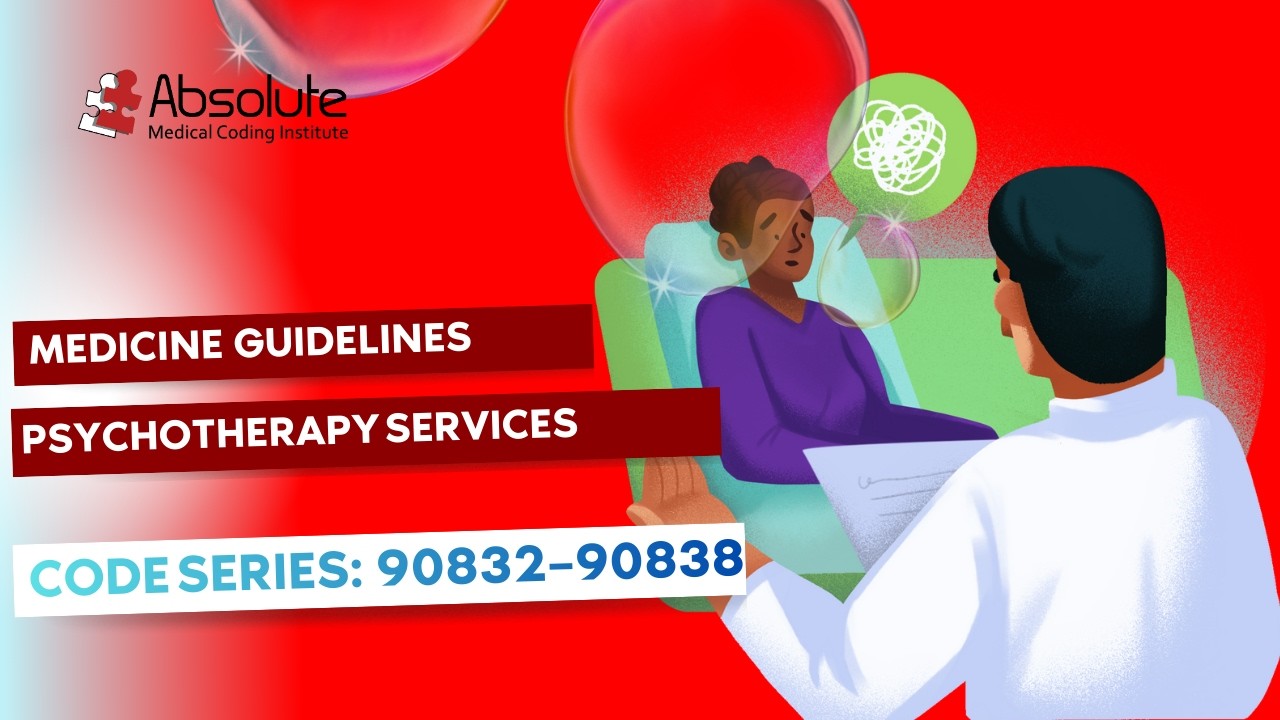 Medicine Guidelines — Psychotherapy Services Coding [Code Series: 90832–90838]