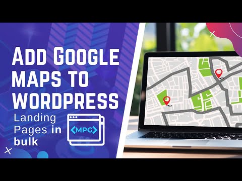 How to Add a Google Map to WordPress pages (in bulk)