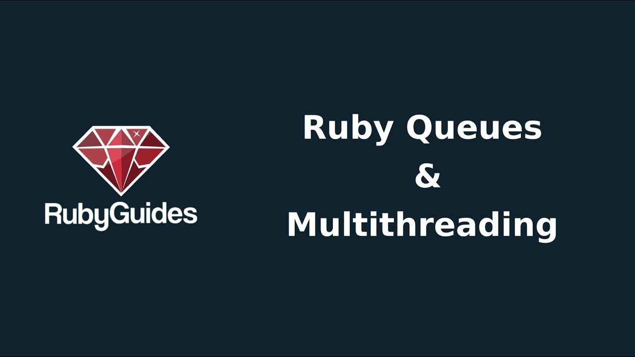Ruby Multithreading: Queues, Consumers & Producers