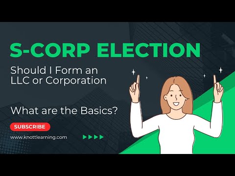 S Corp Election - Do I Form an LLC or Corporation?