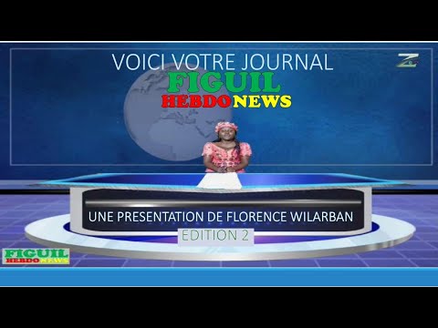 FIGUIL HEBDO NEWS ÉDITION 2, PAR FLORENCE WILARBAN