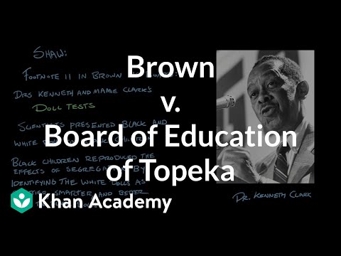Brown v. Board of Education of Topeka | US government and civics | Khan Academy