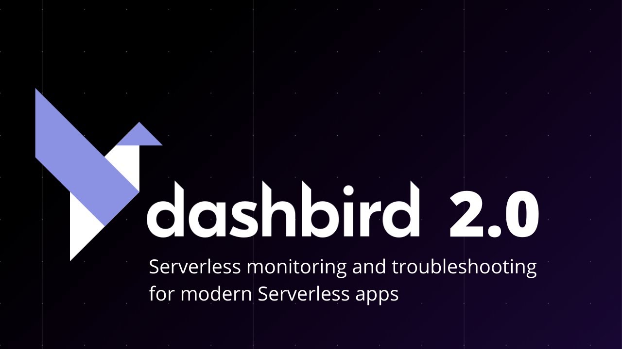 Dashbird 2.0 - Monitoring for modern cloud applications