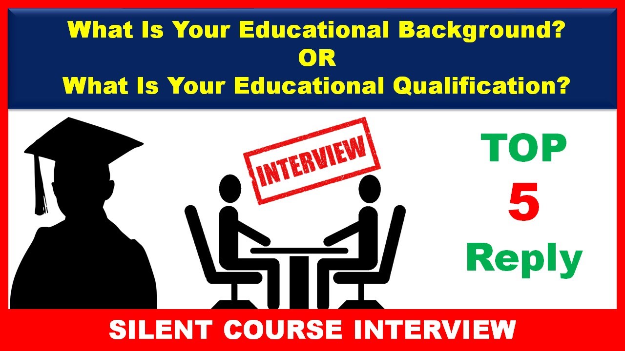 What Is Your Educational Background Sample Answer | What Is Your Educational Qualification?