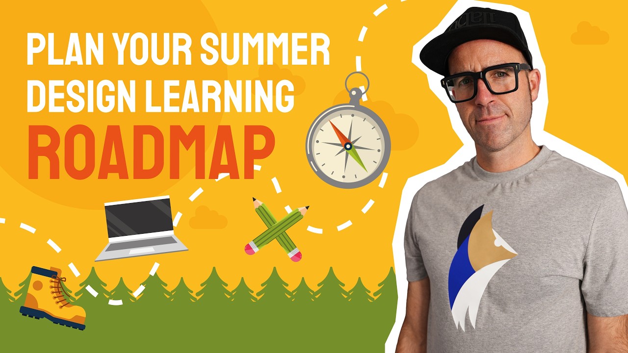 Plan Your Summer Design Learning Roadmap with Dan