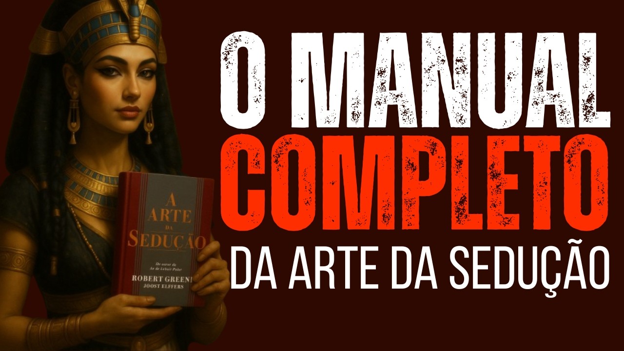 A ARTE DA SEDUÇÃO | O MANUAL DA SEDUÇÃO COMPLETO