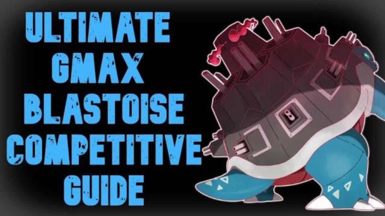 How To Use Gmax Blastoise 💦 VGC Competitive Gmax Blastoise Moveset Guide for Pokemon Sword Shield