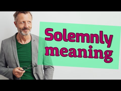 Solemnly | Definition of solemnly 📖