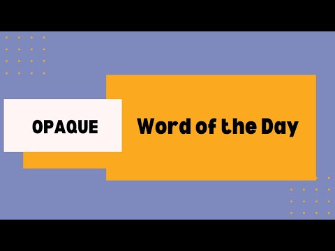 Opaque I Word of the day I Advanced English vocabulary