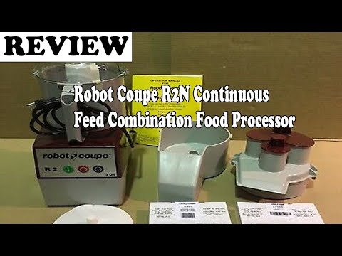 Robot Coupe R2N Continuous Feed Combination Food Processor Review 2020