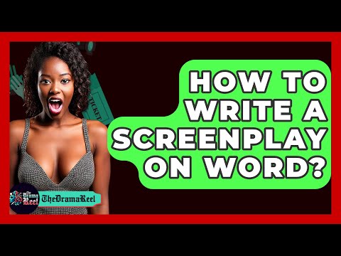 How To Write A Screenplay On Word? - The Drama Reel