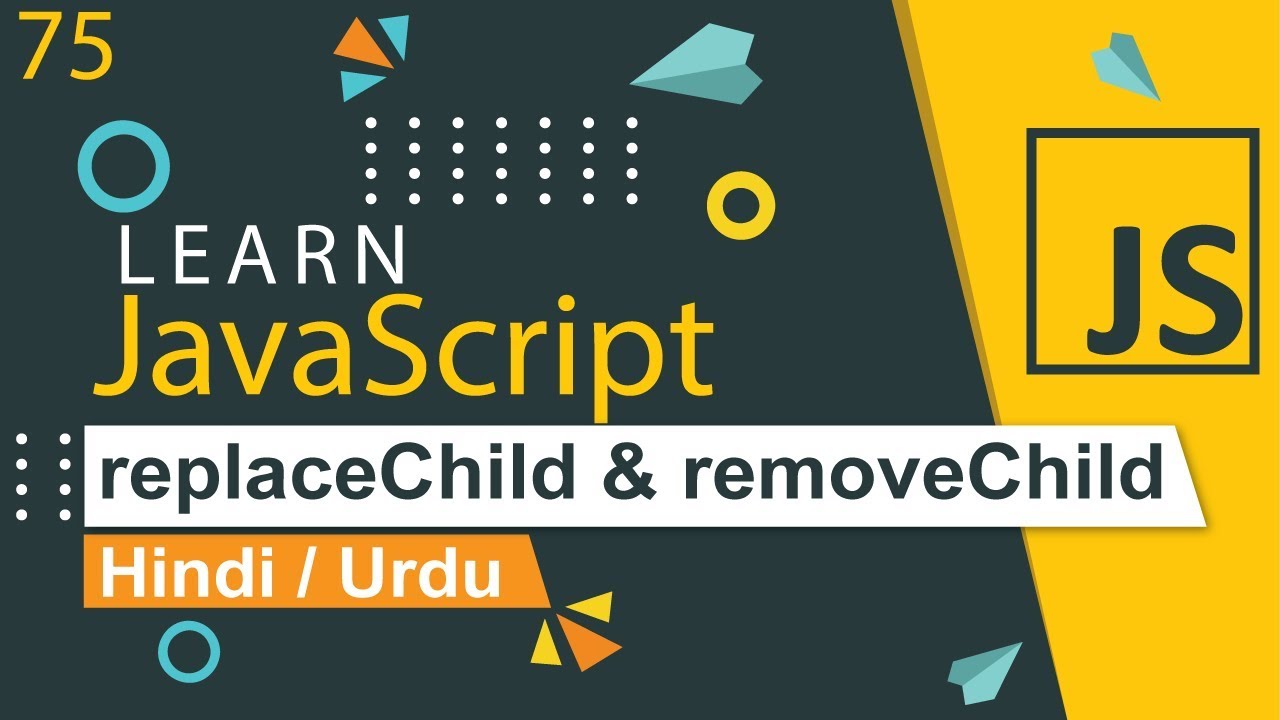 JavaScript replaceChild & removeChild Tutorial in Hindi / Urdu