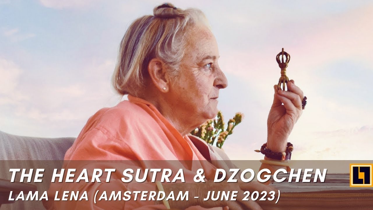 The Heart Sutra and Dzogchen - Lama Lena Teachings