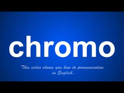 the correct pronunciation of chromo in English.